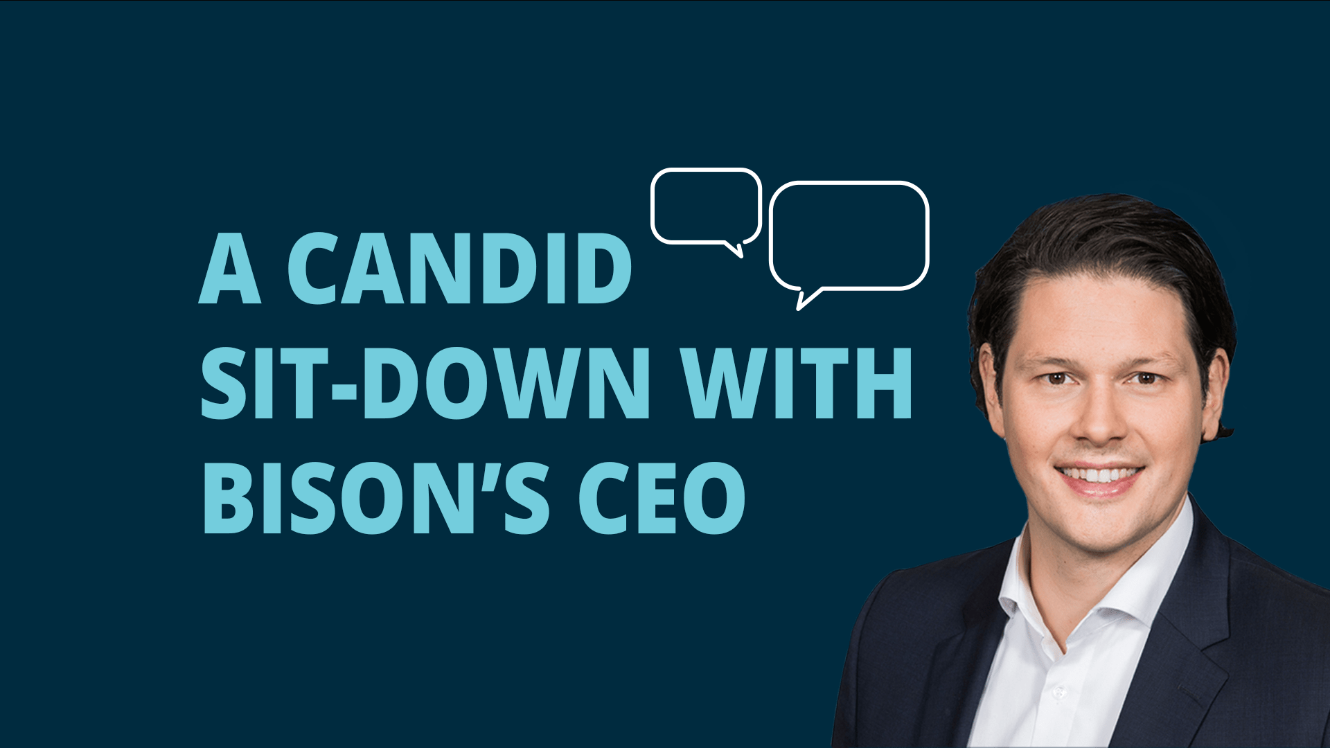 Video interview: A candid sit-down with BISON's CEO - BISON App